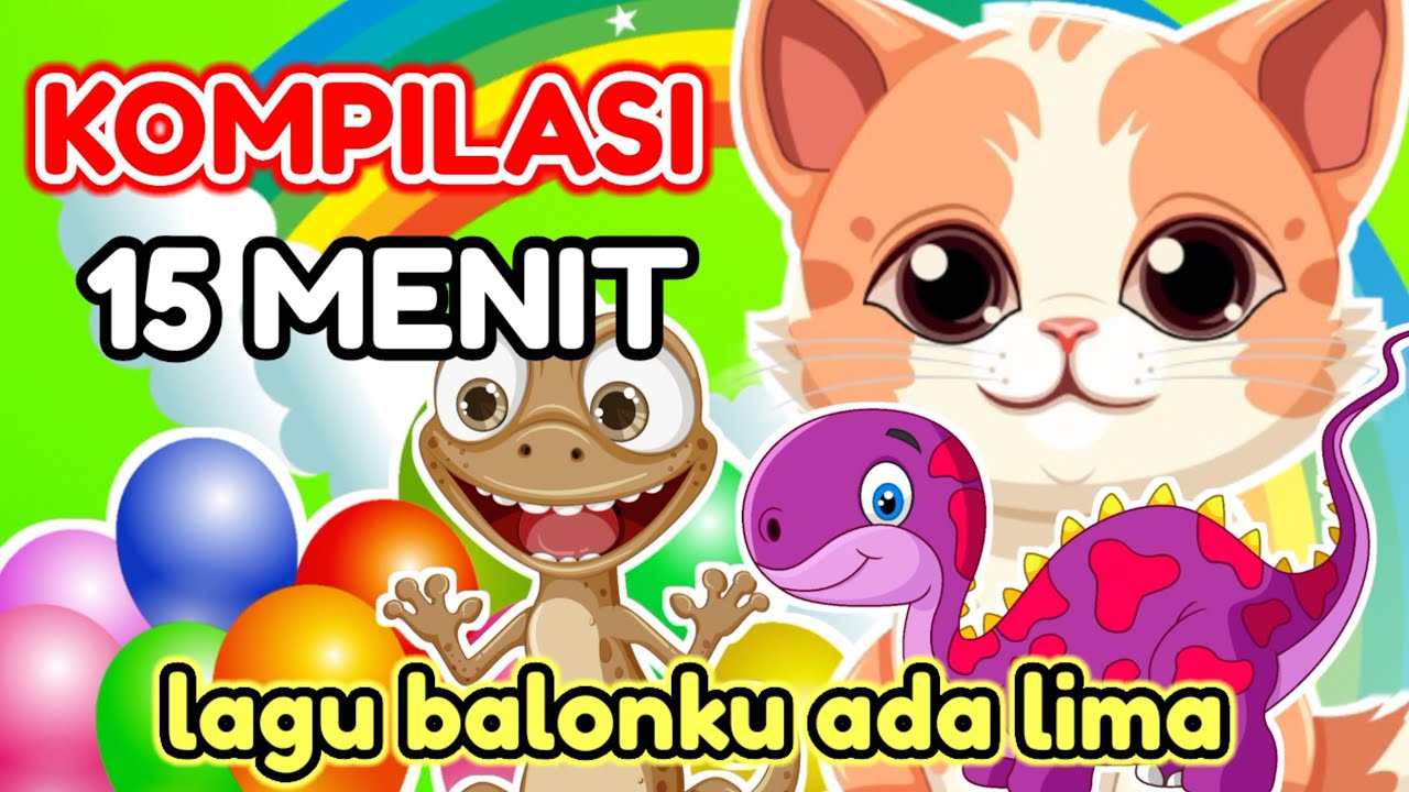 KOMPILASI LAGU ANAK INDONESIA POPULER // BALONKU ADA LIMA ...