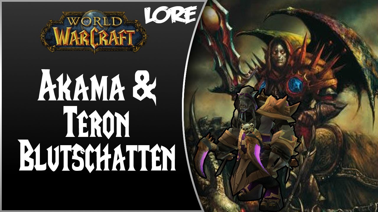 World of Warcraft NPC Lore #Teil 33 - Akama & Teron Blutschatten ...
