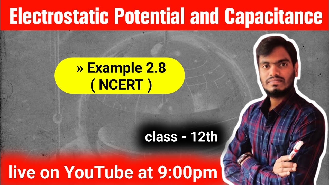 Example 2.8 | physics |Class-12|ch-2| Electrostatic potential and ...