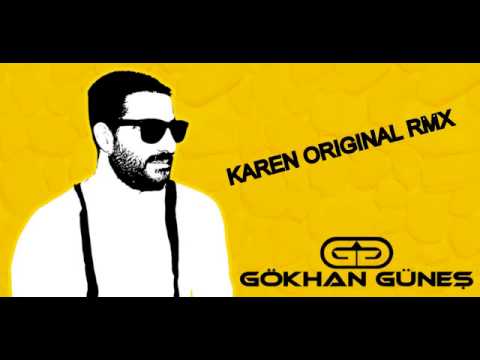 Gokhan Gunes Karen Orıgınal Remıx