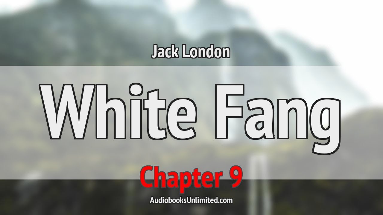 White Fang Audiobook Chapter 9 - YouTube