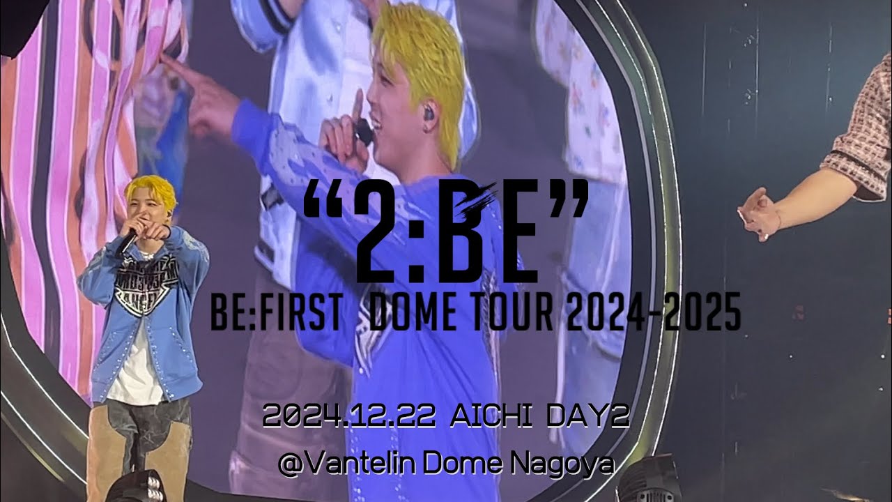 -2024.12.22-BE:FIRST DOME TOUR 2024-2025 “2:BE” @Vantelin Dome Nagoya ...
