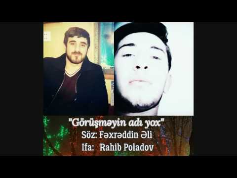 Rahib Poladov Görüşmeyin adı yox (Seir)