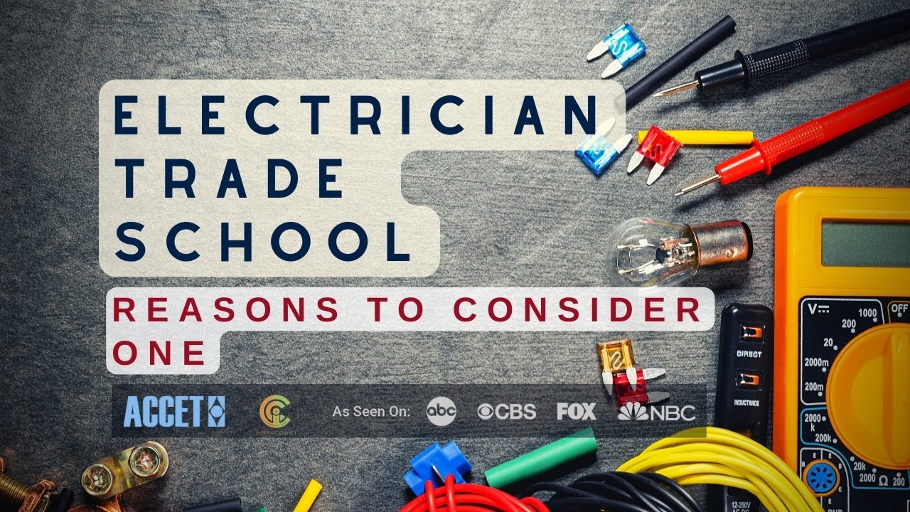 Electrical Trade School: Reasons to Consider One for Education in ...