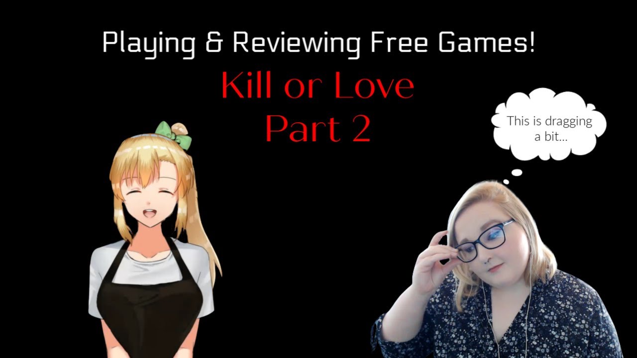 Playing & Reviewing Free Games: Kill or Love: Part 2 - YouTube