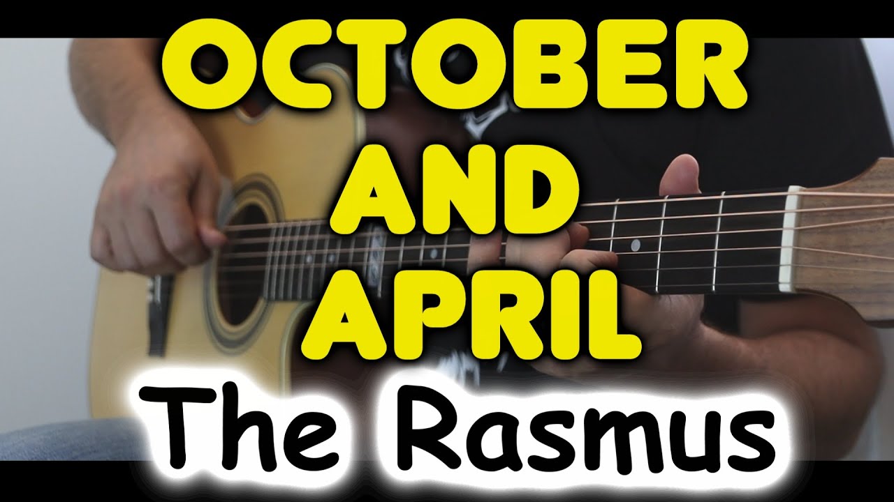 The Rasmus — October & April feat. Anette Olzon / Fingerstyle Guitar ...