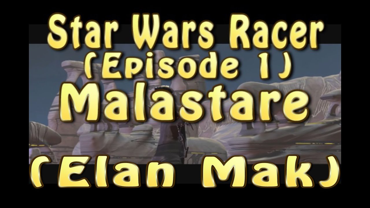Star Wars Racer (Episode 1) Malastare (Elan Mak) - YouTube