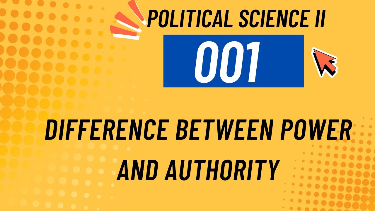 Political Science II - 001 Difference Between Power and Authority - YouTube