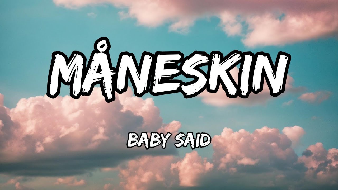 BABY SAID (Lyrics) - Måneskin - YouTube