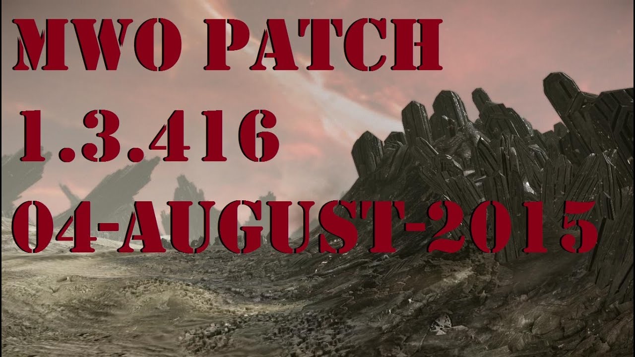 MWO: Patch Notes - 1.3.416 - 04-AUG-2015 - YouTube