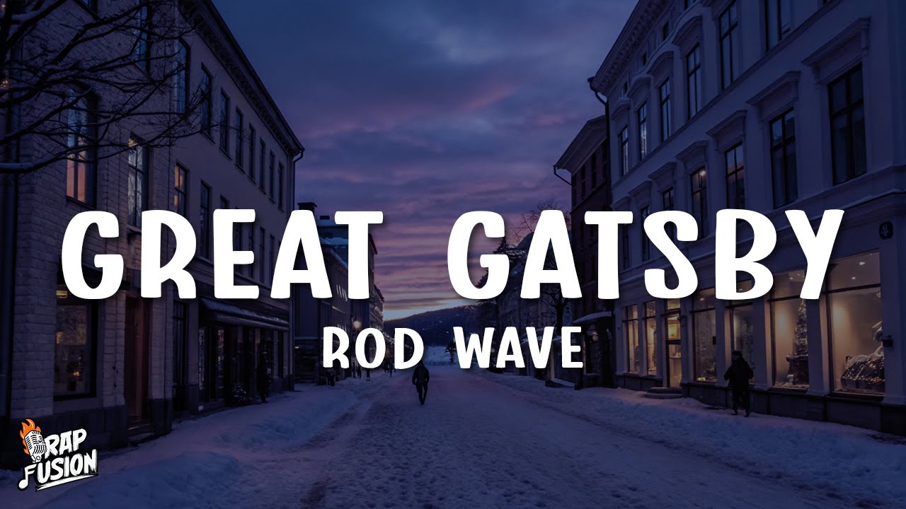 Rod Wave - Great Gatsby (Lyrics) - YouTube