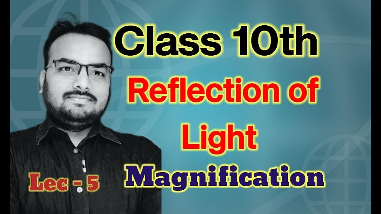 Class 10th Physics , Reflection of light, Magnification @dakshamitsir ...