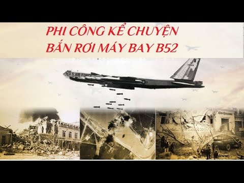 Phi công kể chuyện bắn rơi máy bay B52 - Vì sao Việt Nam bắn rơi được máy bay B52 - YouTube