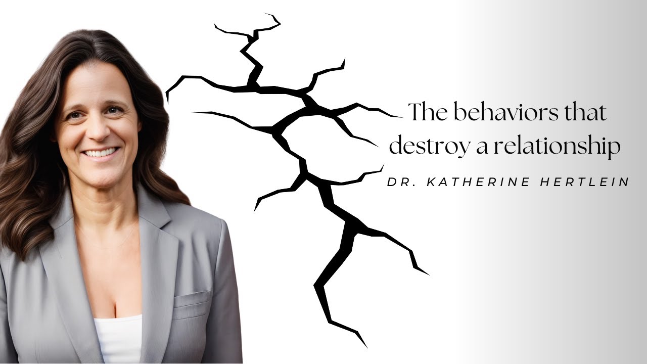 The Behaviors that destroy a relationship with Dr. Katherine Hertlein ...