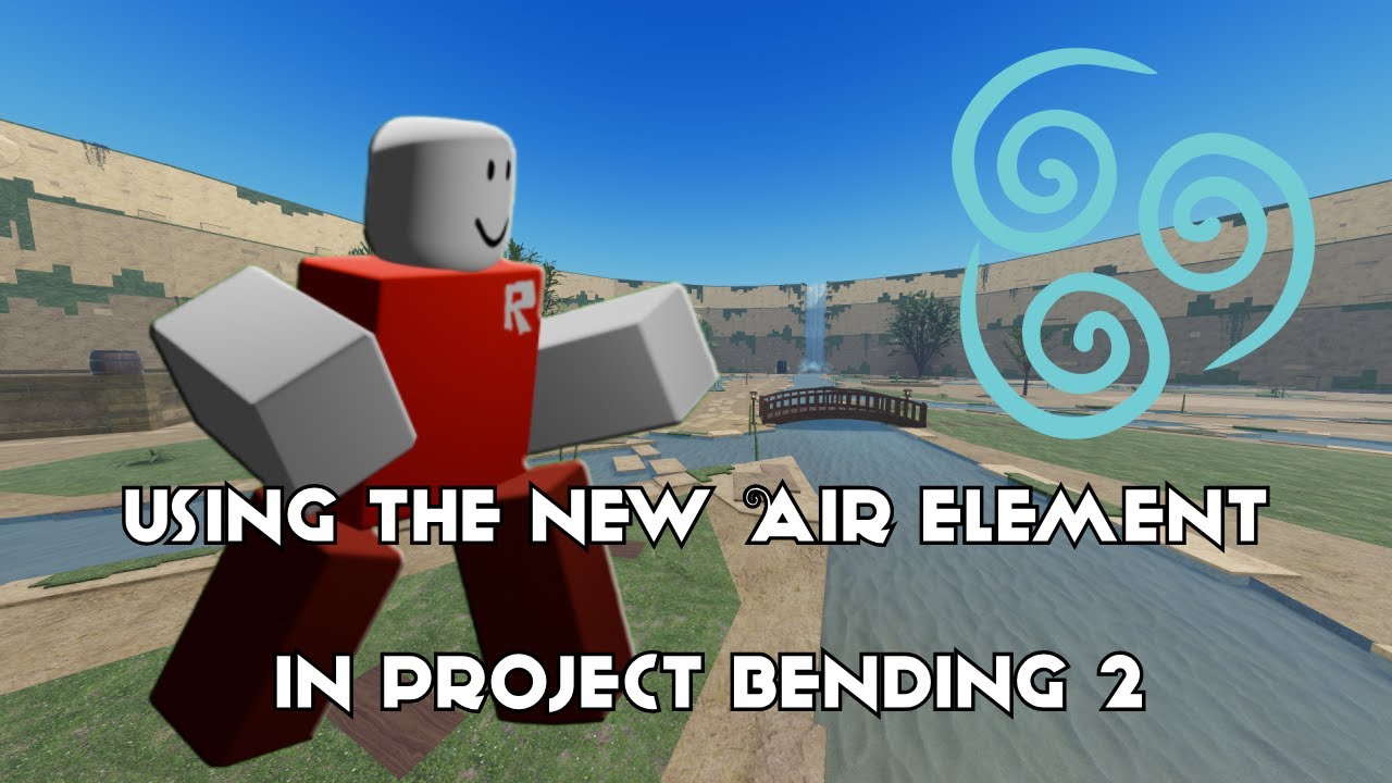 Using the NEW Air Element in Project Bending 2! | ROBLOX Project ...