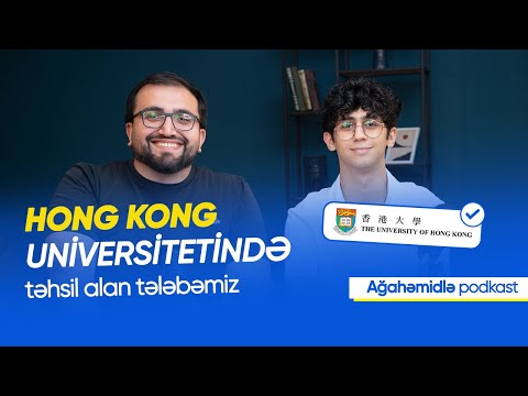 Çində Tələbə Olmaq | Hong Kong Universiteti | Tələbəmiz Ağahəmidlə podkast