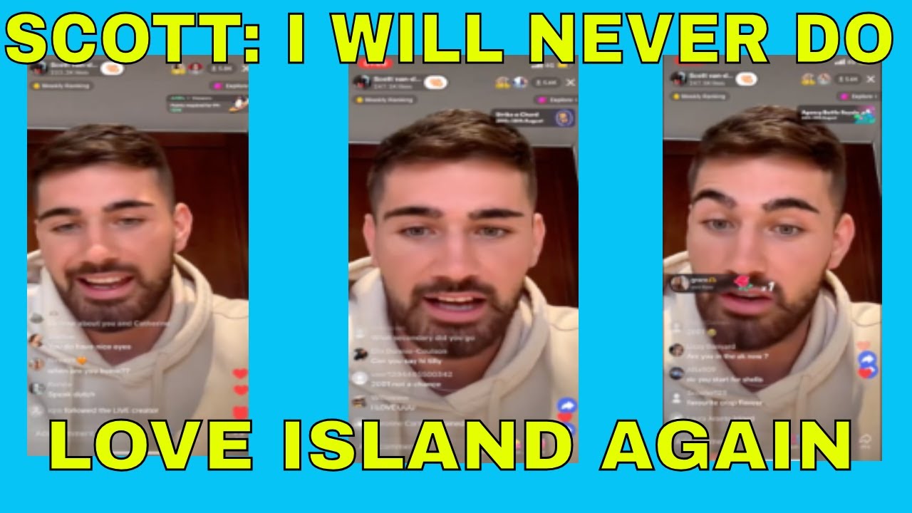 SCOTT vows he will NEVER DO LOVE ISLAND AGAIN | SCOTT hints at ...