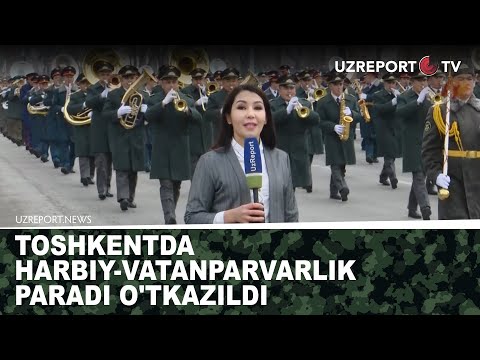 Toshkentda harbiy-vatanparvarlik paradi o'tkazildi