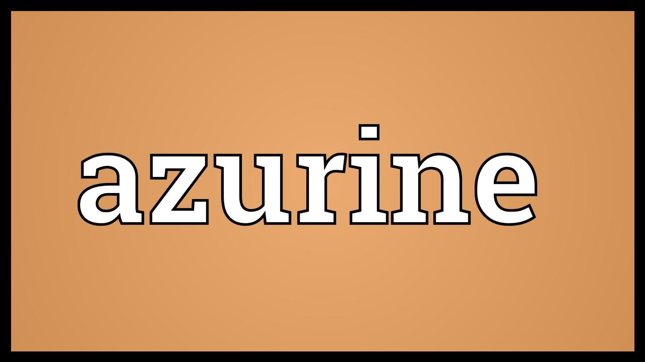 Azurine Meaning - YouTube