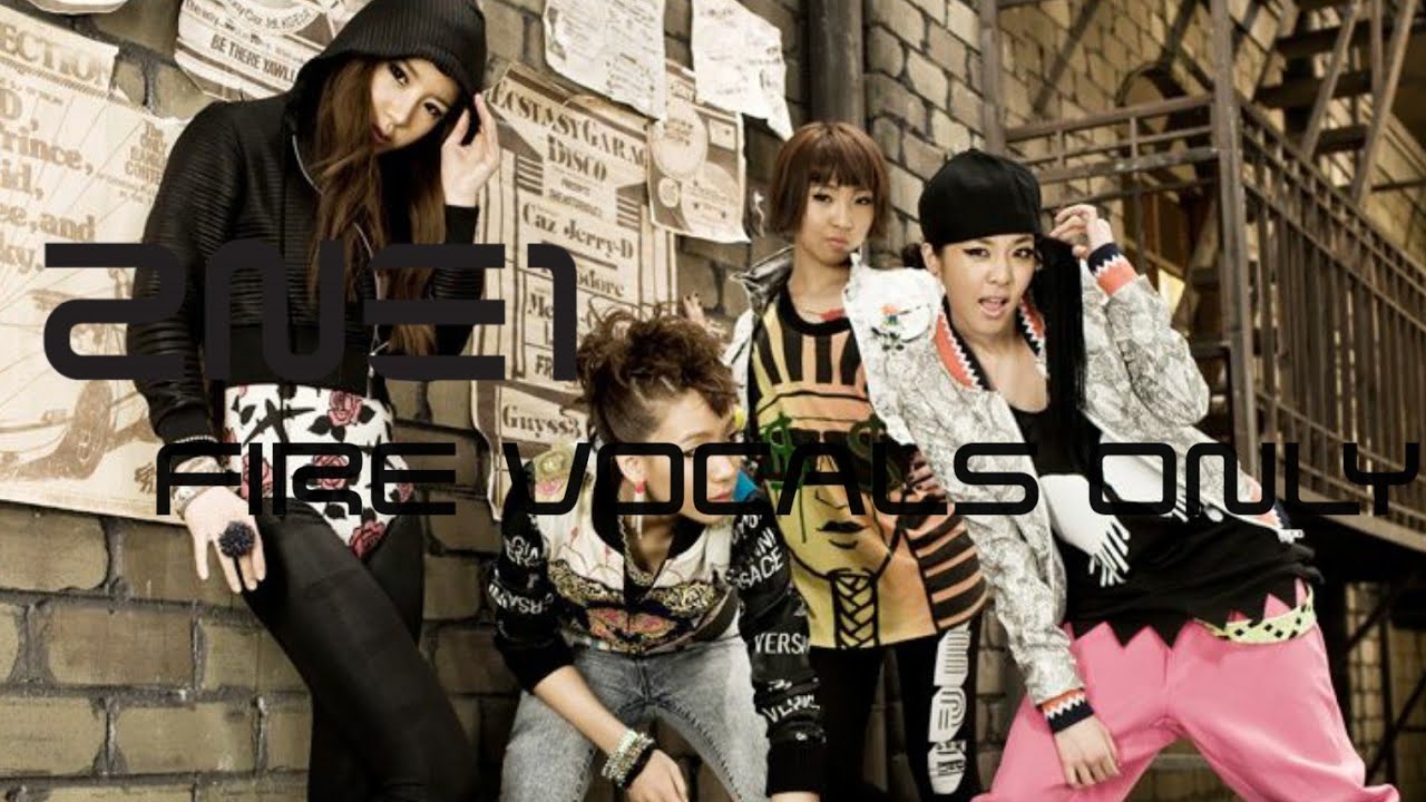 2ne1 FIRE (vocals only) - YouTube
