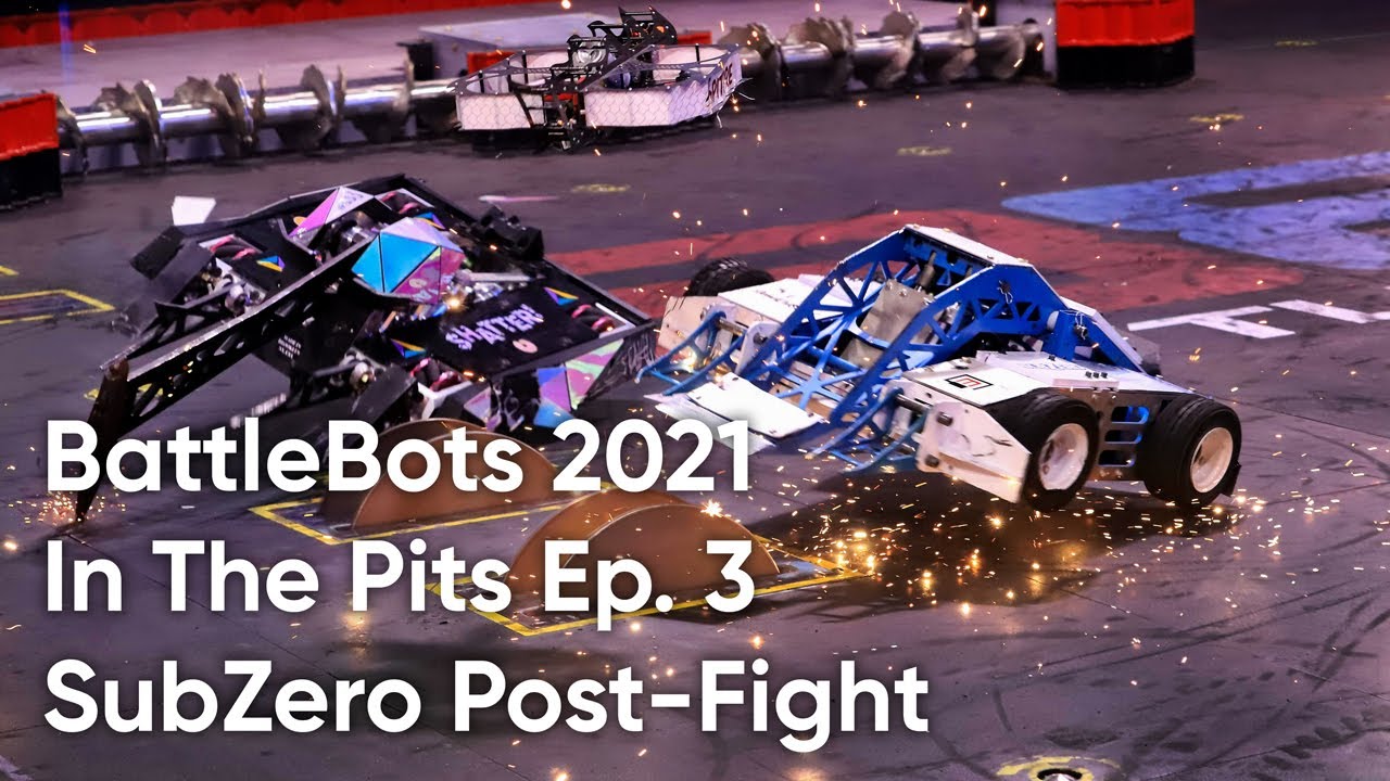 Shatter! Battlebots 2021 - In The Pits - Episode 3 - SubZero Post-Fight - YouTube