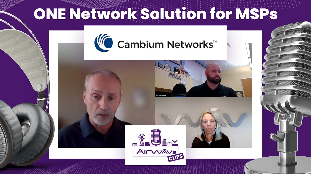 AirWAVS: Cambium's ONE Network solution simplifies life for Managed Service Providers (MSPs ...