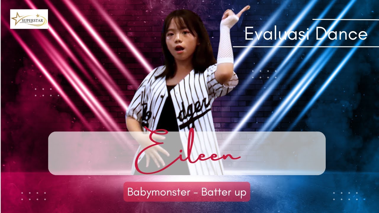 Superstar Dance Class - Eileen - Babymonster - Batter up - Evaluasi Dance Class - YouTube