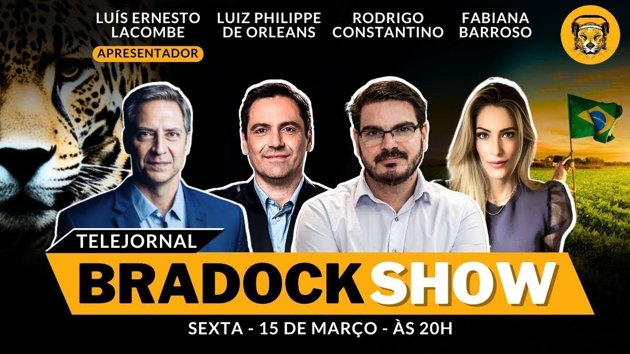 Bradock Show - 15/03/2024 Luís Lacombe, Rodrigo Constantino, Fabiana Barroso e Dom Luiz Philippe ...