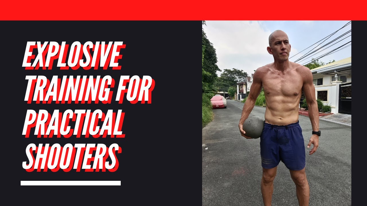 EXPLOSIVE TRAINING FOR PRACTICAL SHOOTERS - YouTube