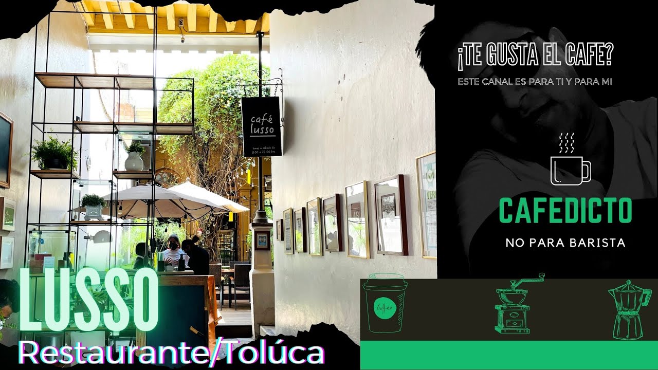 LUSSO café/ Restaurante en Tolúca/ el mejor ☕️ CAFÉ de México 🇲🇽 - YouTube