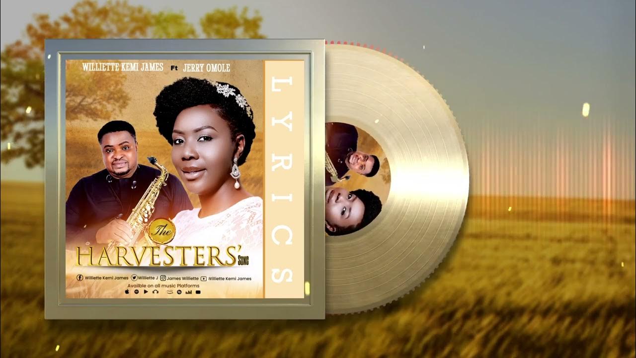 The Harvesters' Song by Williette Kemi James ft Jerry Omole - YouTube
