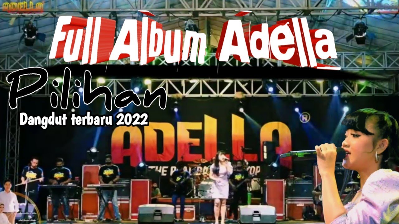 Adella full album 2022 Dangdut slow full bass - Live ketapang timur ...