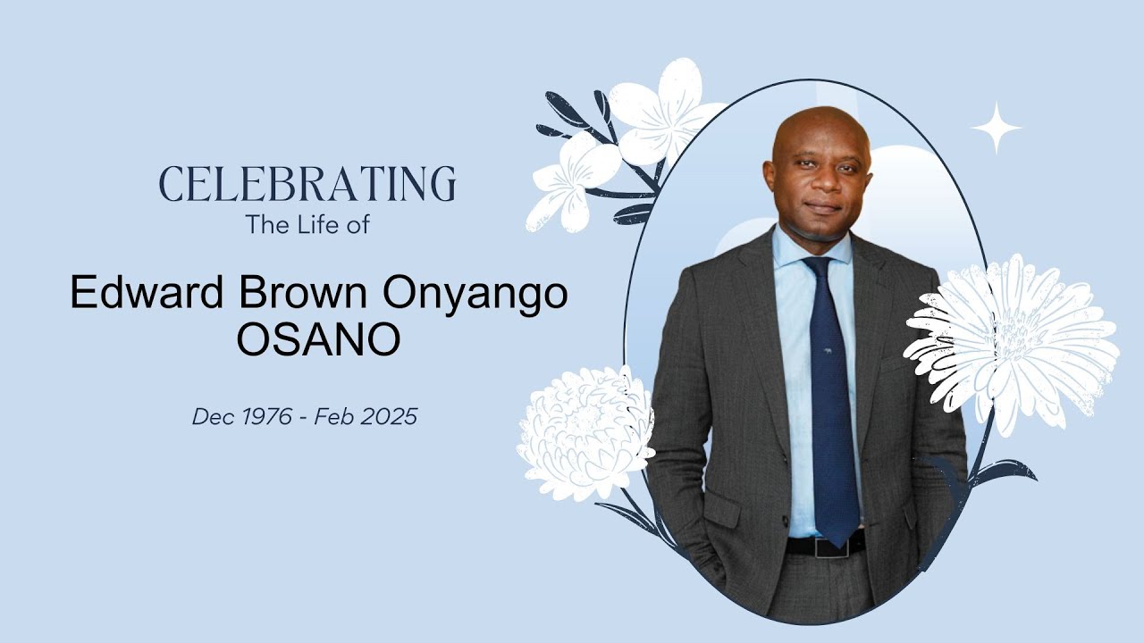 CELEBRATING THE LIFE OF Edward Brown Onyango OSANO - YouTube