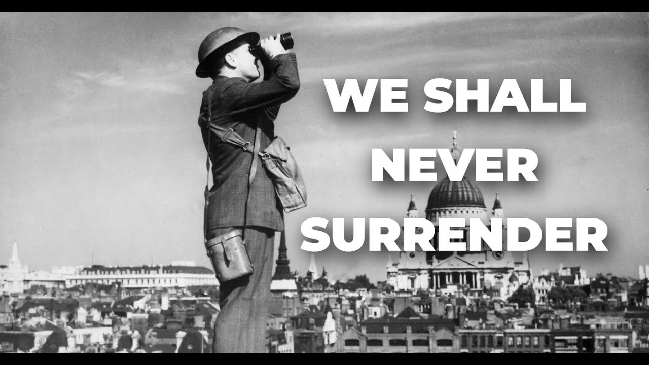 We Shall Never Surrender: Churchill and Britain Fight on: Battle of ...