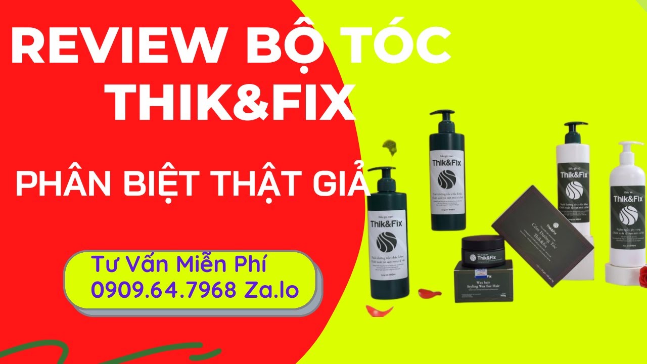 REVIEW BỘ TÓC THIK & FIX, DẦU GỘI THIK&FIX, DẦU XẢ, CHAI XỊT CỐM UỐNG ...
