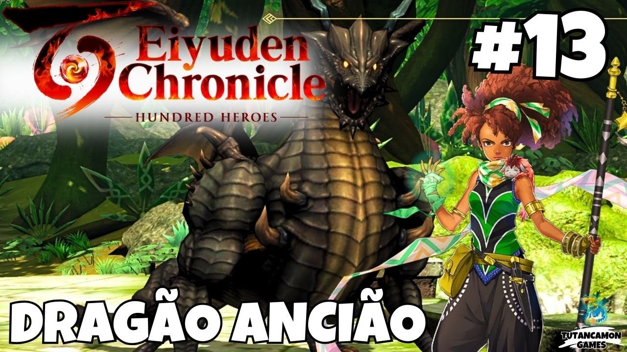 EIYUDEN CHRONICLE HUNDRED HEROES #13 - DRAGÃO ANCIÃO LEGENDADO EM PORTUGUES PT BR NO PC - YouTube