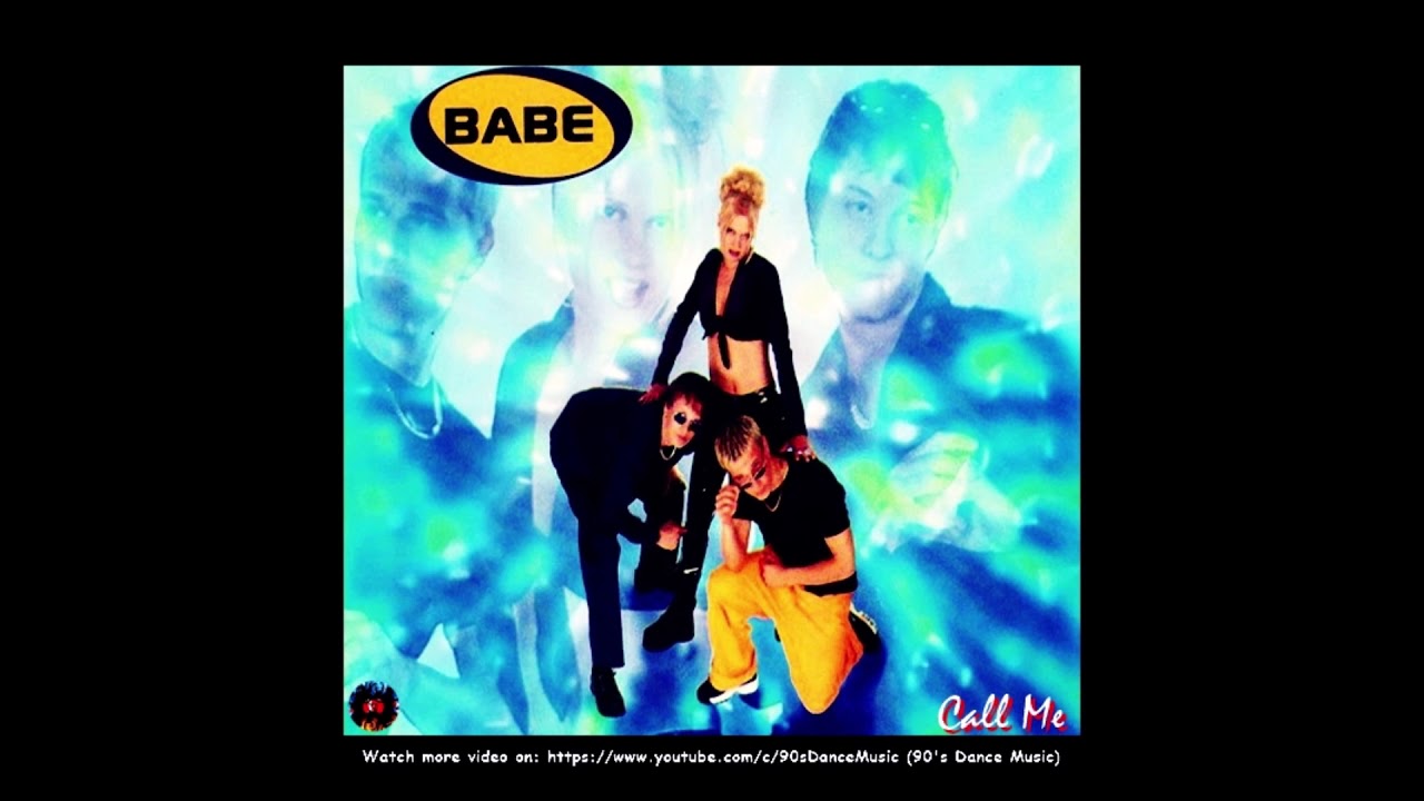 Babe - Call Me (Compilation Only) (90's Dance Music) - YouTube