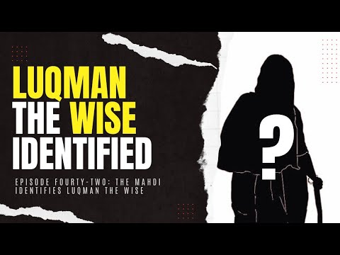 Where is God today? Ep42 The Mahdi identifies Luqman the Wise - YouTube
