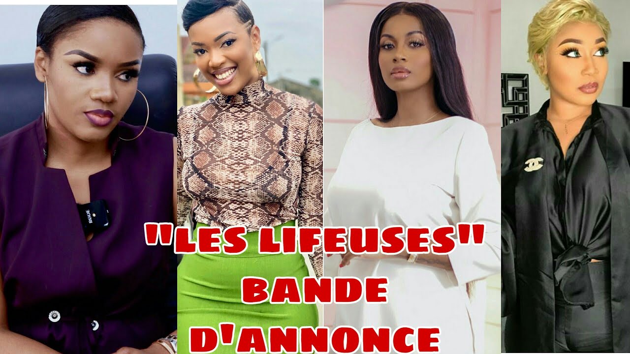 Les lifeuses bande dannonce( COCO emilia, Nathalie NKOAH, emma lohoues ...