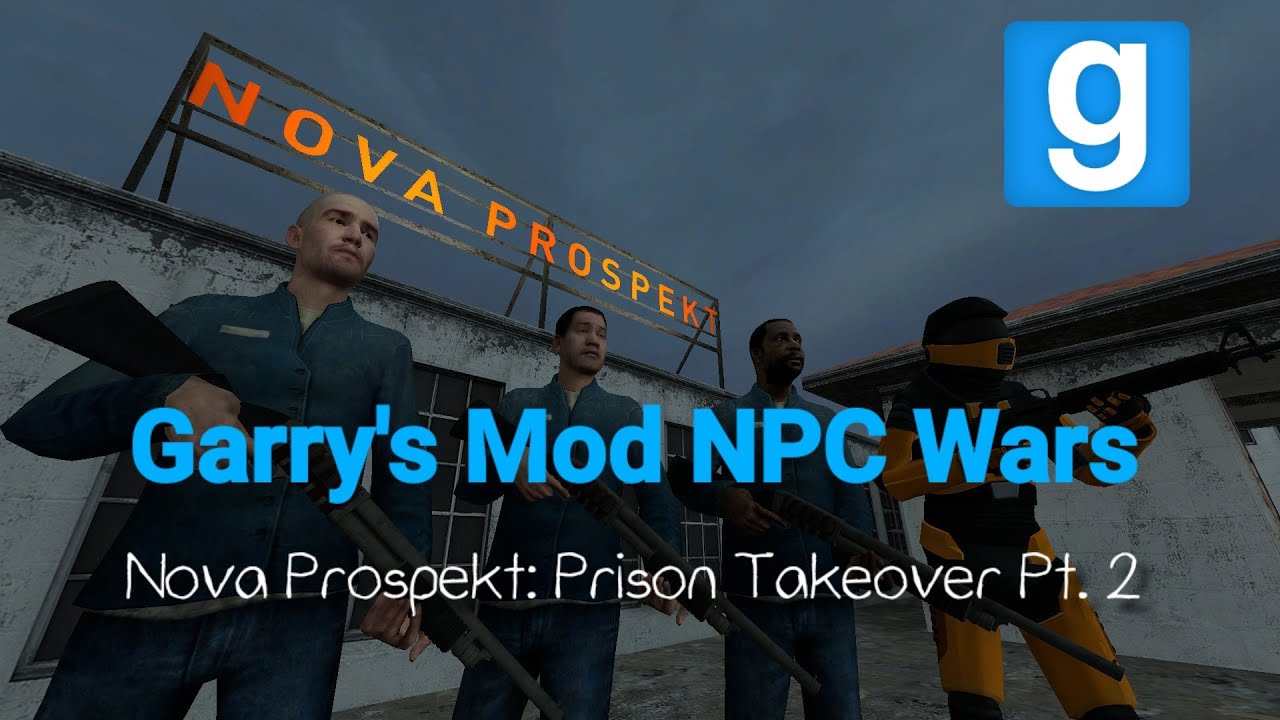Garry's Mod - Nova Prospekt: Prison Takeover Pt. 2 - YouTube