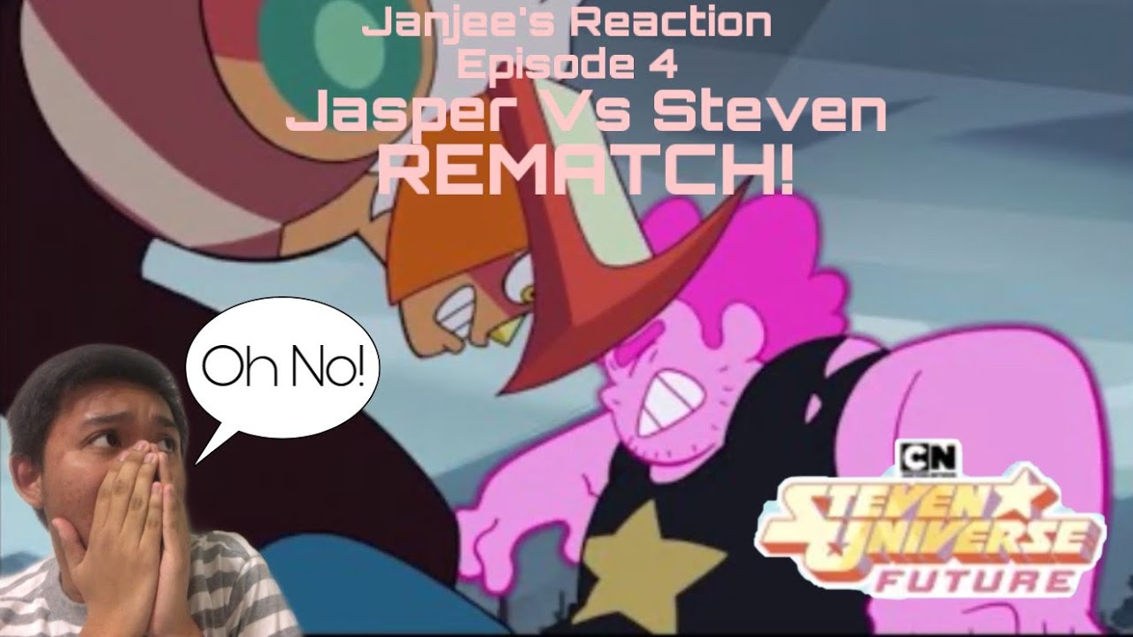 STEVEN VS JASPER REMATCH!!! | Janjee's Reaction: STEVEN UNIVERSE FUTURE ...