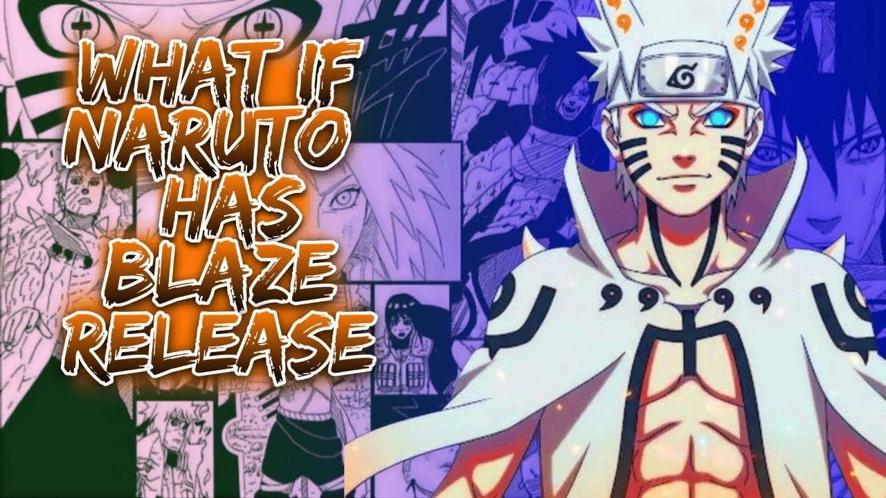 What If Naruto Has Blaze Release || - YouTube