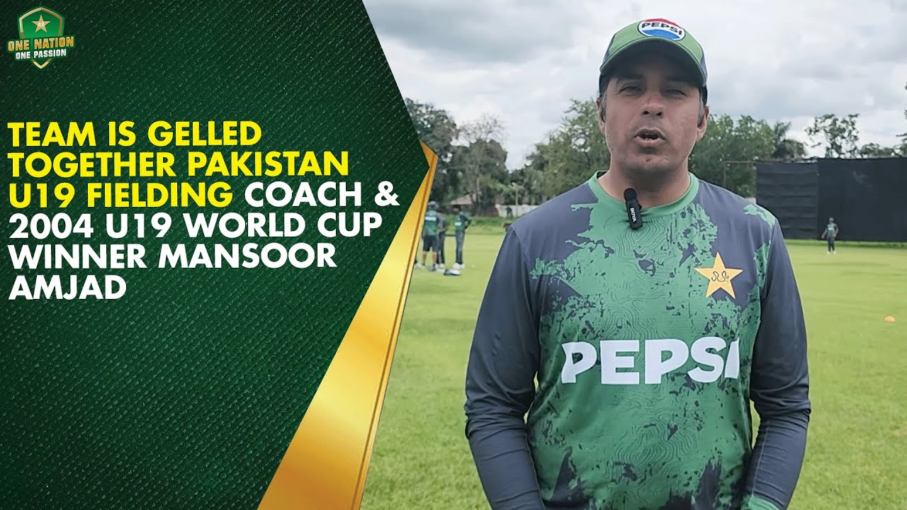 'Team is Gelled Together' - Pakistan U19 Fielding Coach & 2004 U19 ...
