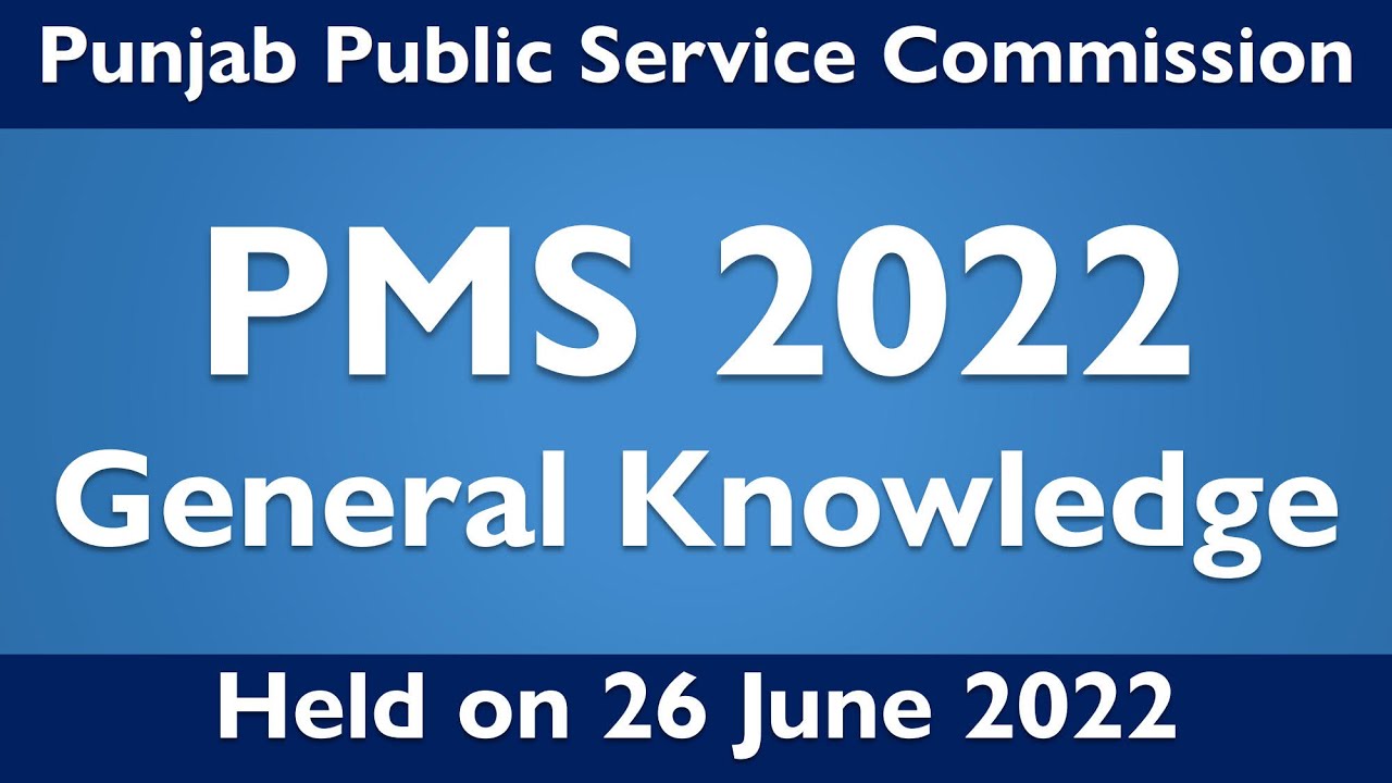 PMS 2022 General Knowledge Paper by PPSC - YouTube