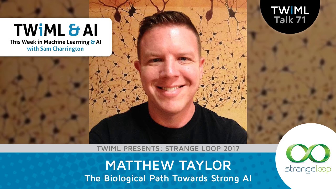 The Biological Path Towards Strong AI with Matthew Taylor - #71 - YouTube