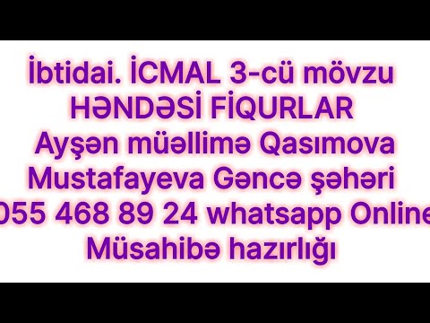 #SERTİFİKASİYA #MÜSAHİBƏ. #İBTİDAİ #İCMAL NÜMUNƏSİ. 3-cü mövzu. #Riyaziyyat #Həndəsi #fiqurlar