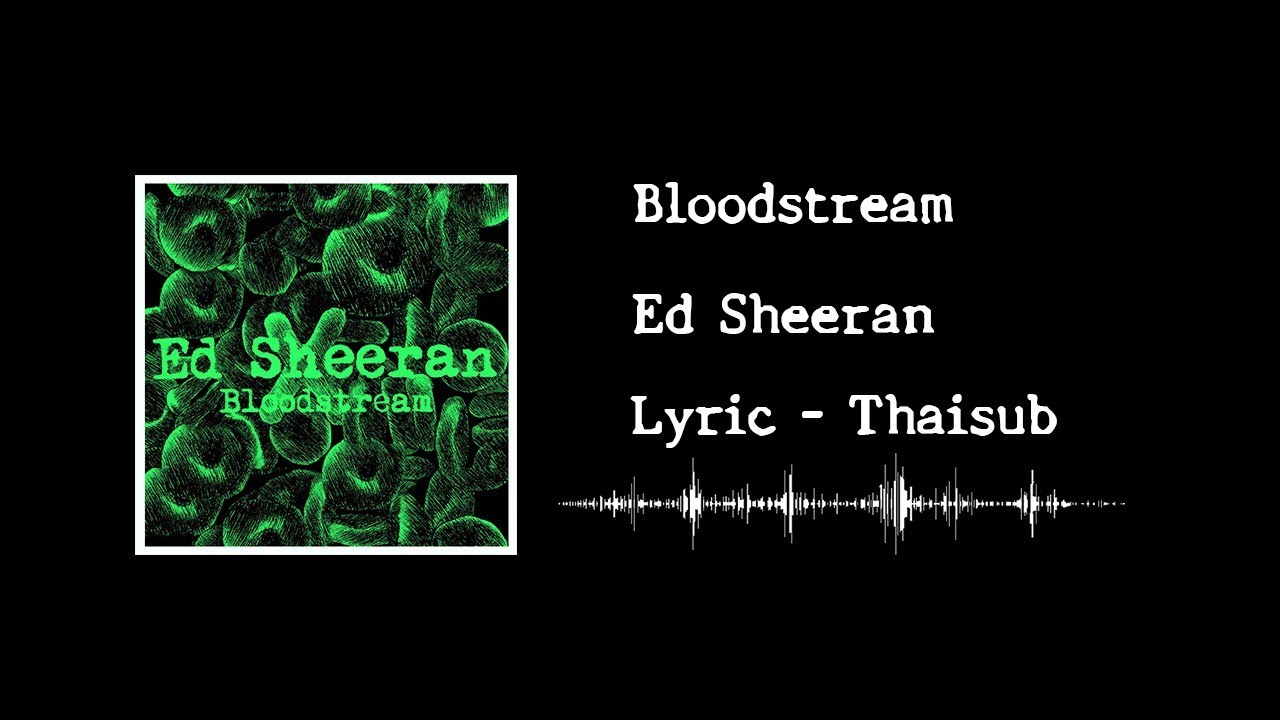 Ed Sheeran - Bloodstream (Lyrics - Thaisub) แปลไทย - YouTube