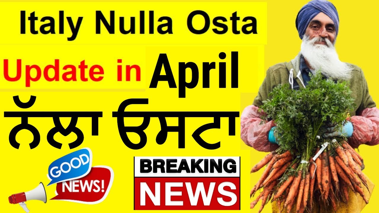 Italy Nulla Osta in April | Seasonal immigration 2023 Nulla Osta latest ...