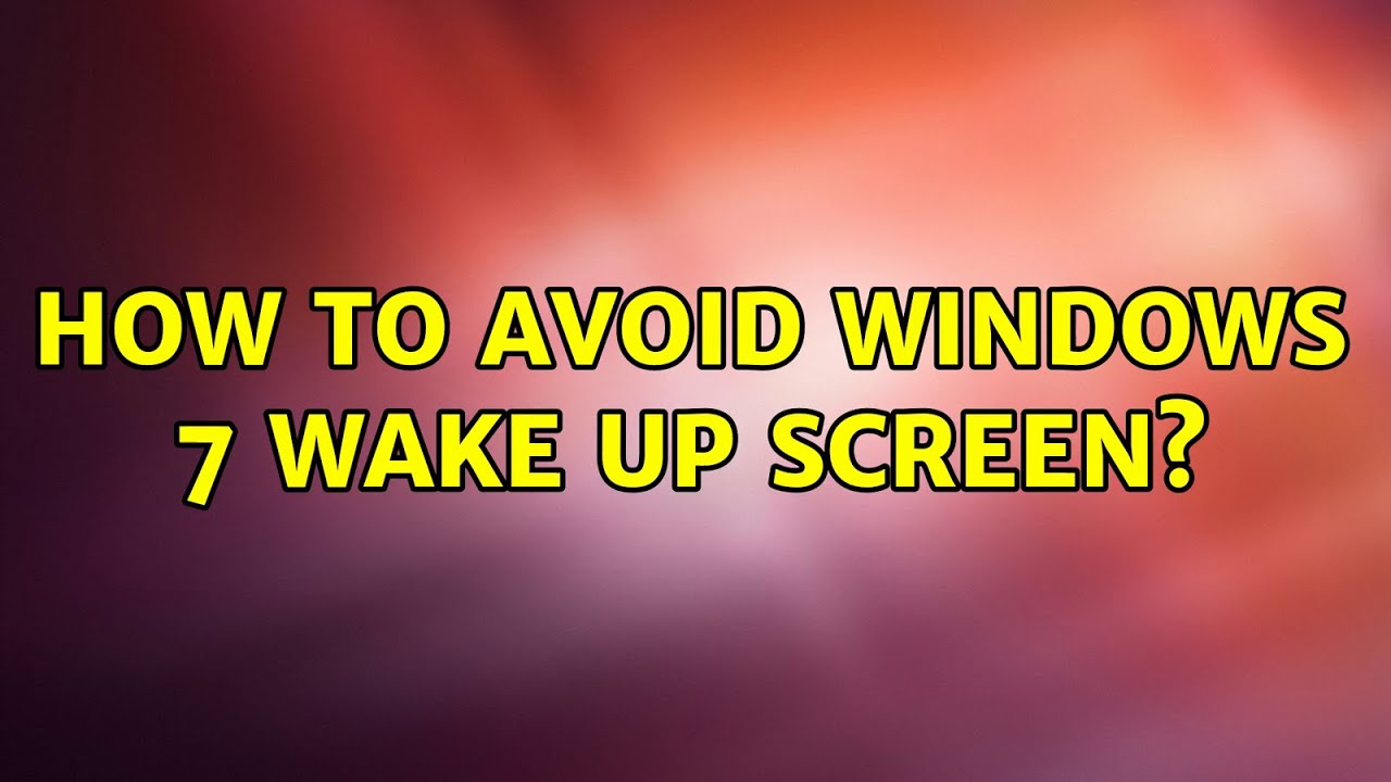 How to avoid Windows 7 wake up screen? - YouTube