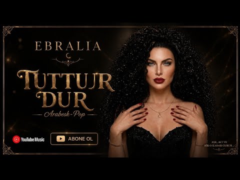 Tuttur Dur - Ebralia (Arabesk-Pop)                               Hala dinlemedin mi?🎤❣️